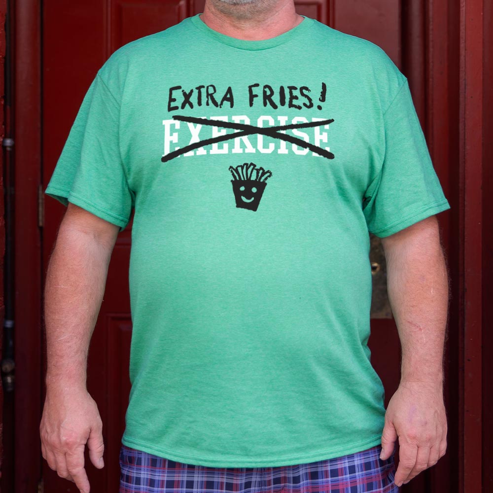 Exercise Extra Fries – 6DollarShirts
