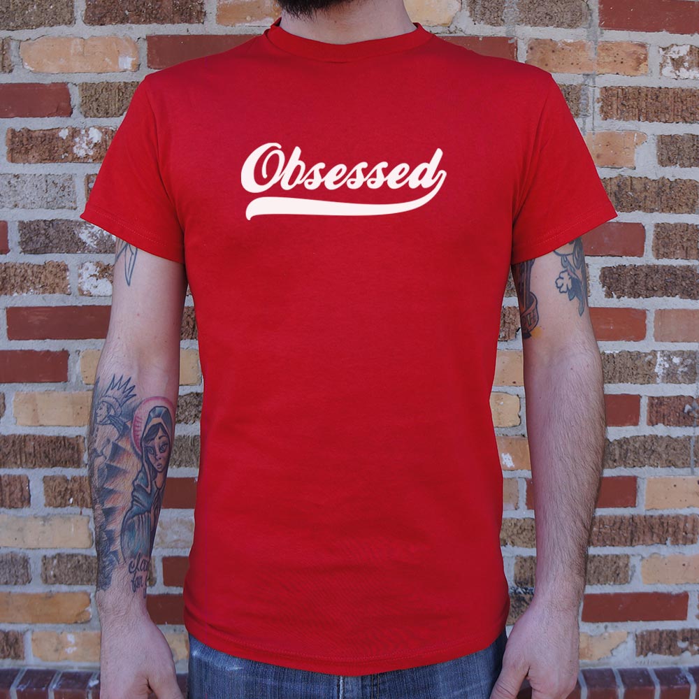 Obsessed – 6DollarShirts